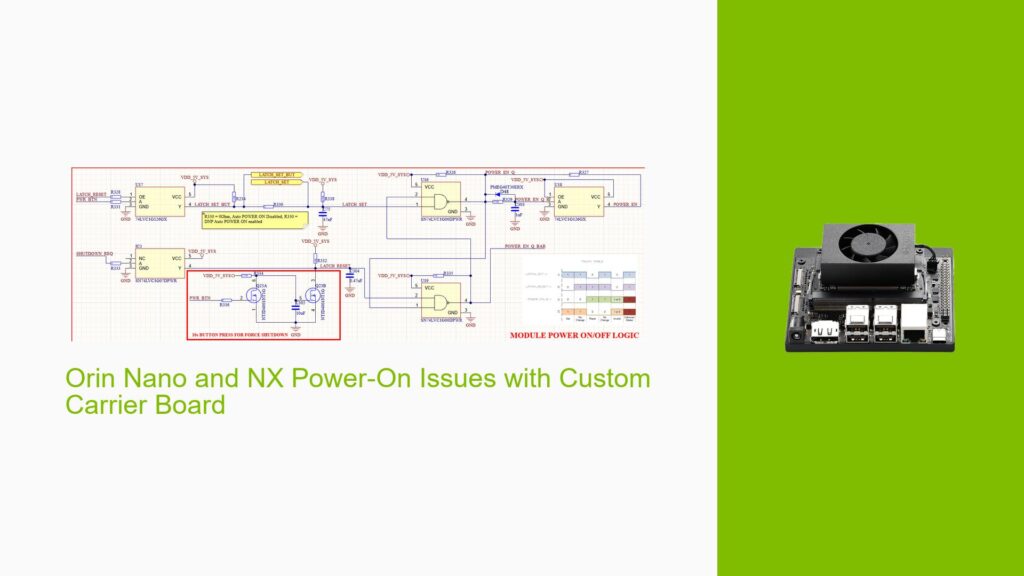 Orin Nano and NX Power-On Issues with Custom Carrier Board - Help Docs for Errors/Issues on ...