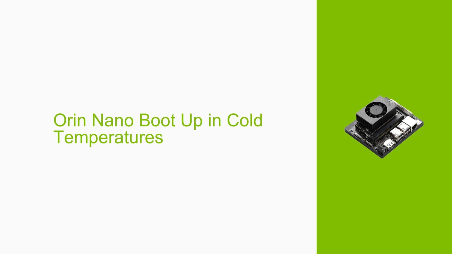 Orin Nano Boot Up In Cold Temperatures Help Docs For Errorsissues On Nvidia Jetson Dev Boards