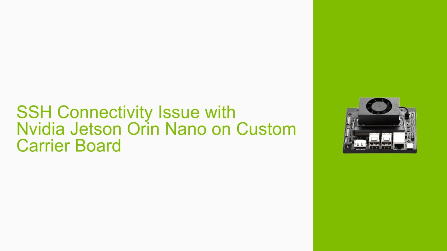 SSH Connectivity Issue with Nvidia Jetson Orin Nano on Custom Carrier Board - Help Docs for ...