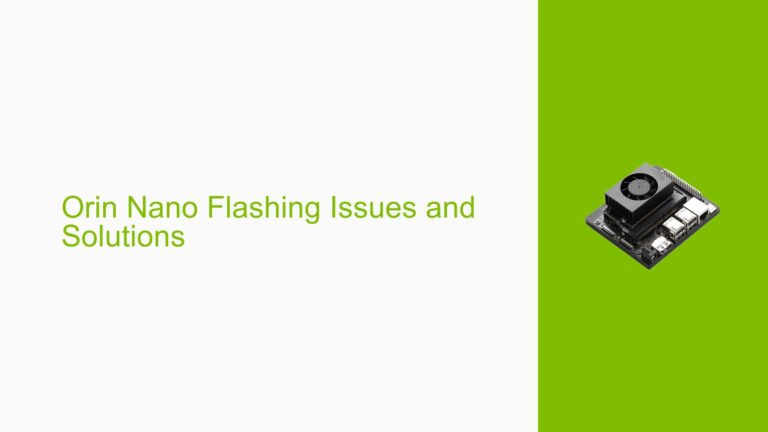 Orin Nano Flashing Issues And Solutions Help Docs For Errorsissues