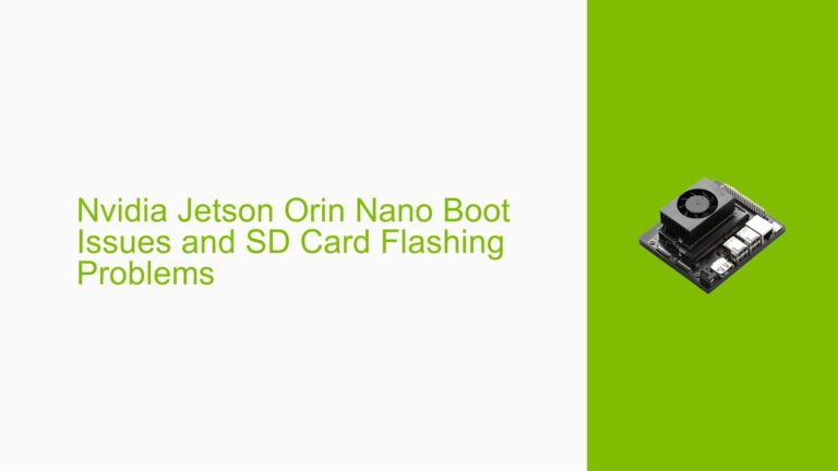 Nvidia Jetson Orin Nano Boot Issues And Sd Card Flashing Problems Help Docs For Errorsissues