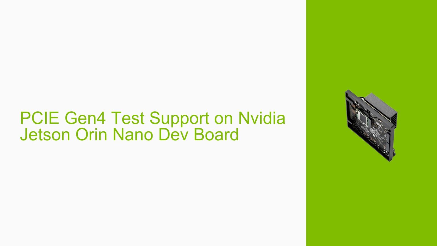 PCIE Gen4 Test Support on Nvidia Jetson Orin Nano Dev Board - Help Docs ...