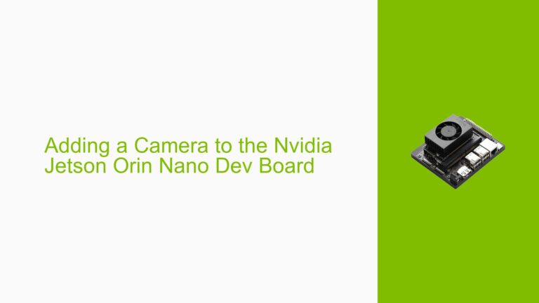 Adding A Camera To The Nvidia Jetson Orin Nano Dev Board Help Docs