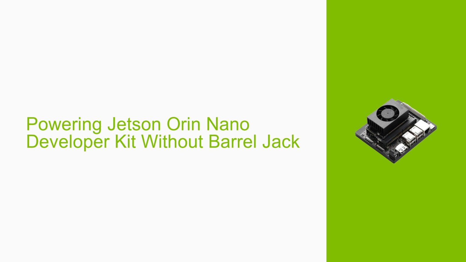 Powering Jetson Orin Nano Developer Kit Without Barrel Jack Help Docs For Errorsissues On