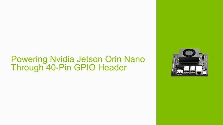 Powering Nvidia Jetson Orin Nano Through 40-Pin GPIO Header - Help Docs for Errors/Issues on ...