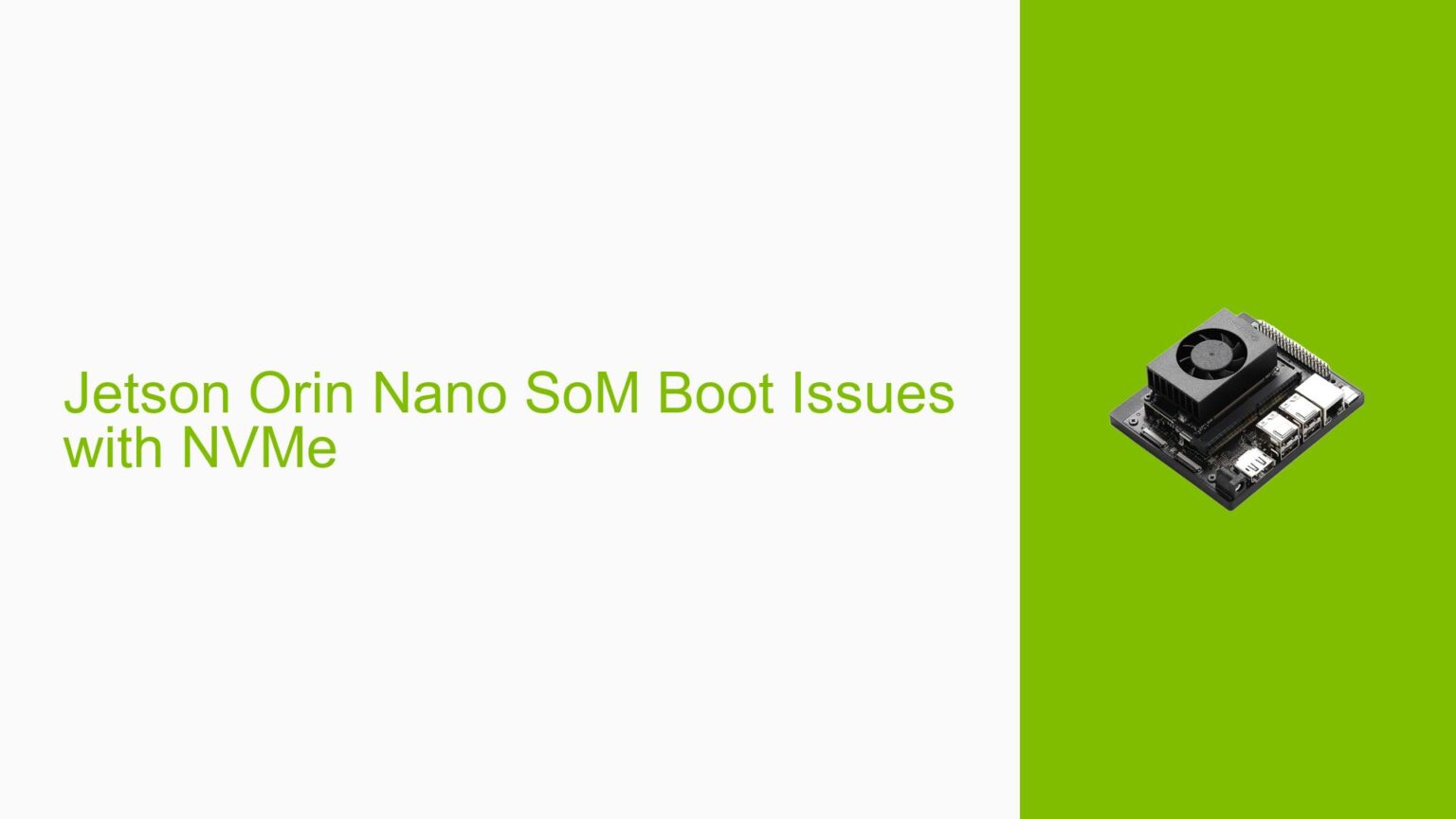 Jetson Orin Nano SoM Boot Issues with NVMe - Help Docs for Errors/Issues on Nvidia Jetson Dev Boards