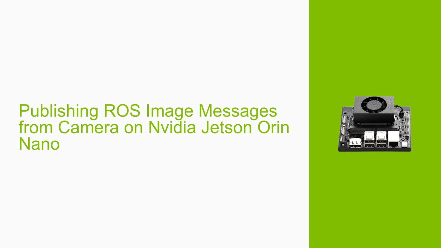 Publishing ROS Image Messages from Camera on Nvidia Jetson Orin Nano - Help Docs for Errors ...