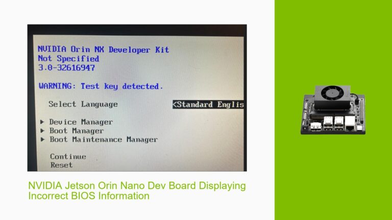 NVIDIA Jetson Orin Nano Dev Board Displaying Incorrect BIOS Information - Help Docs for Errors ...