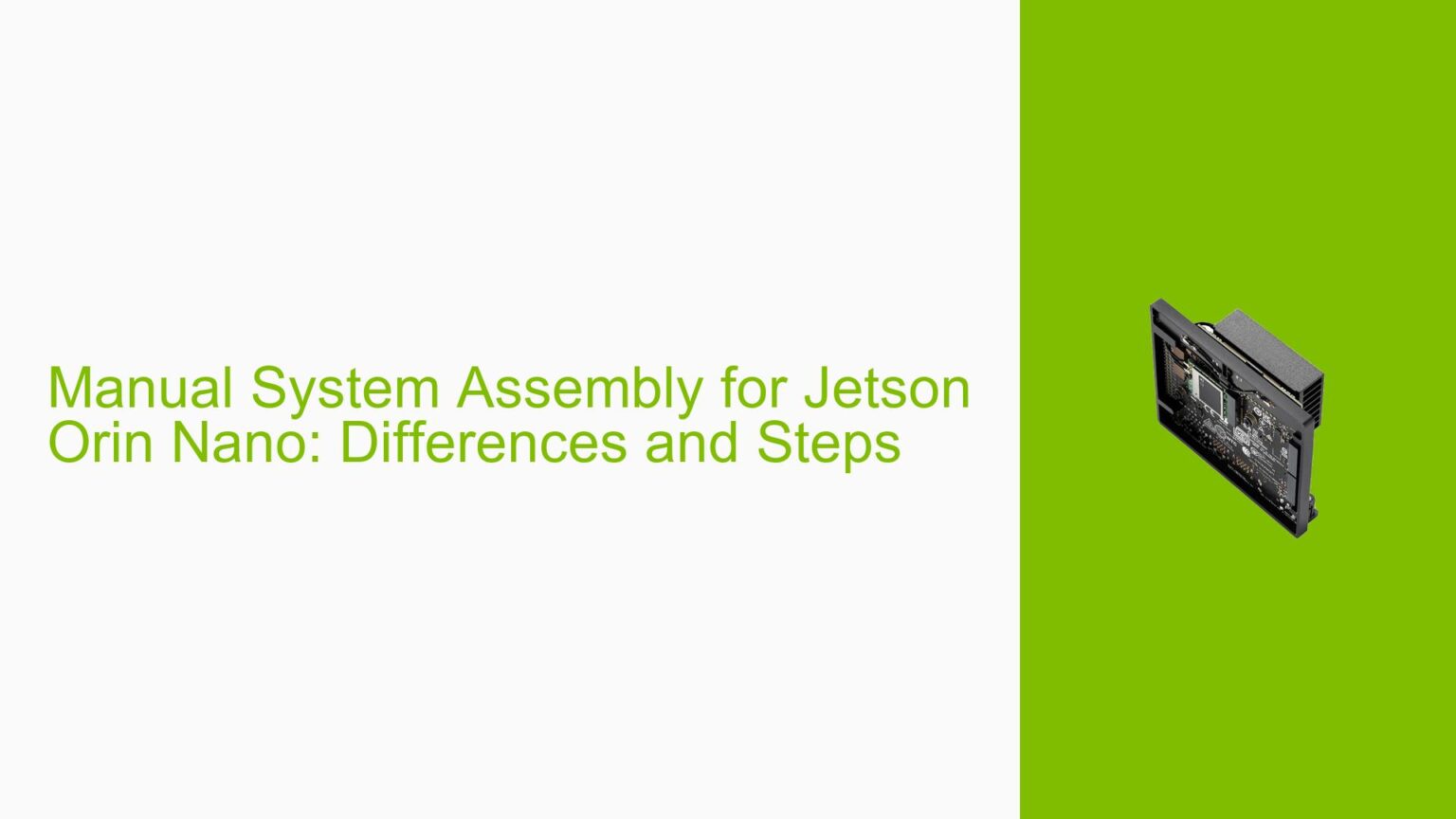 Manual System Assembly for Jetson Orin Nano: Differences and Steps - Help Docs for Errors/Issues ...