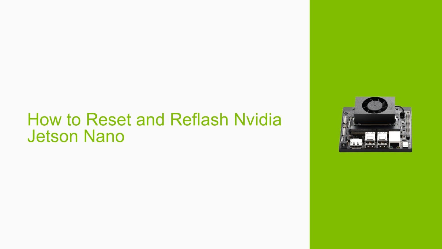 How To Reset And Reflash Nvidia Jetson Nano Help Docs For Errors