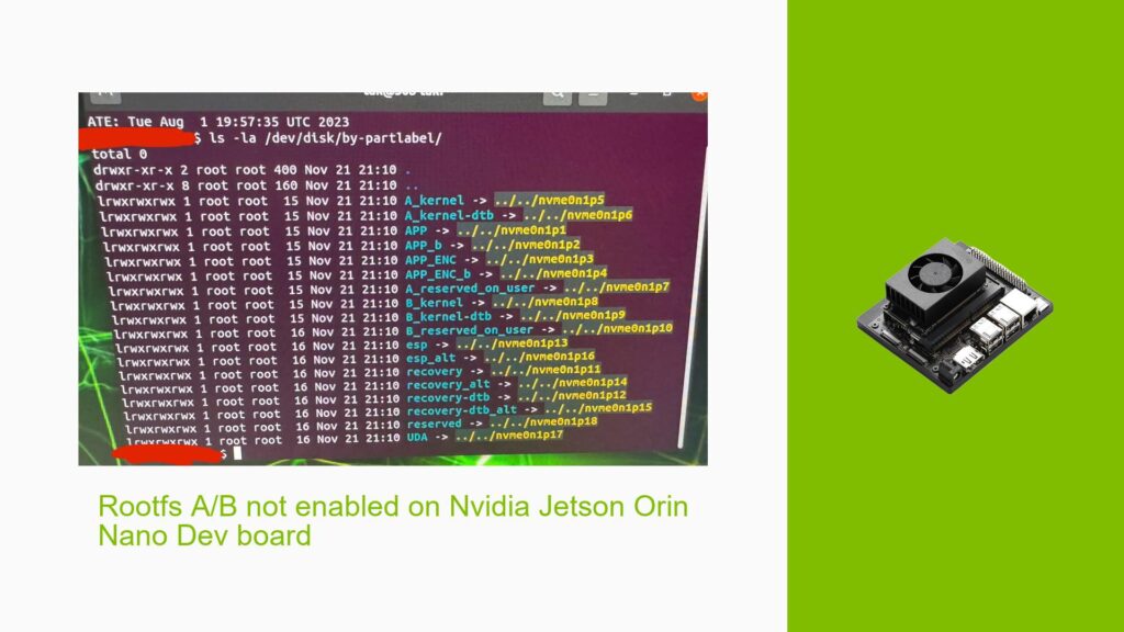 Rootfs A/B not enabled on Nvidia Jetson Orin Nano Dev board - Help Docs for Errors/Issues on ...