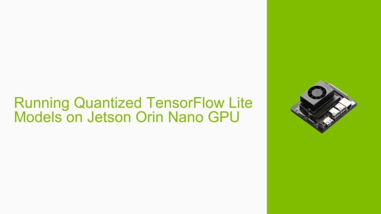 Running Quantized Tensorflow Lite Models On Jetson Orin Nano Gpu Help Docs For Errorsissues