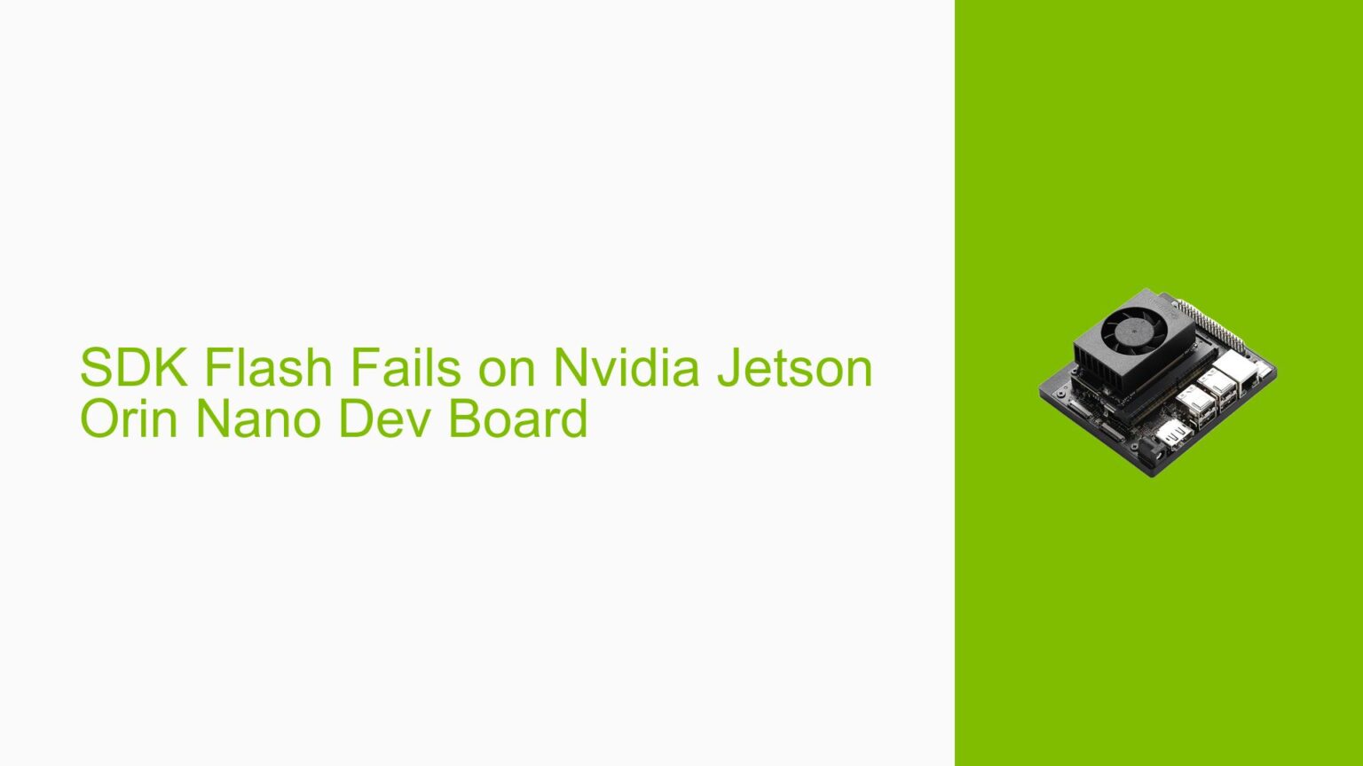 Sdk Flash Fails On Nvidia Jetson Orin Nano Dev Board Help Docs For Errorsissues On Nvidia