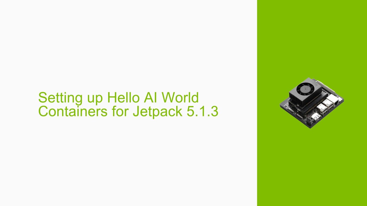 Setting up Hello AI World Containers for Jetpack 5.1.3 - Help Docs for Errors/Issues on Nvidia ...