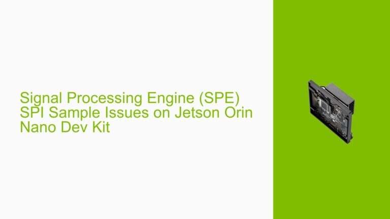 Signal Processing Engine (SPE) SPI Sample Issues on Jetson Orin Nano Dev Kit - Help Docs for ...