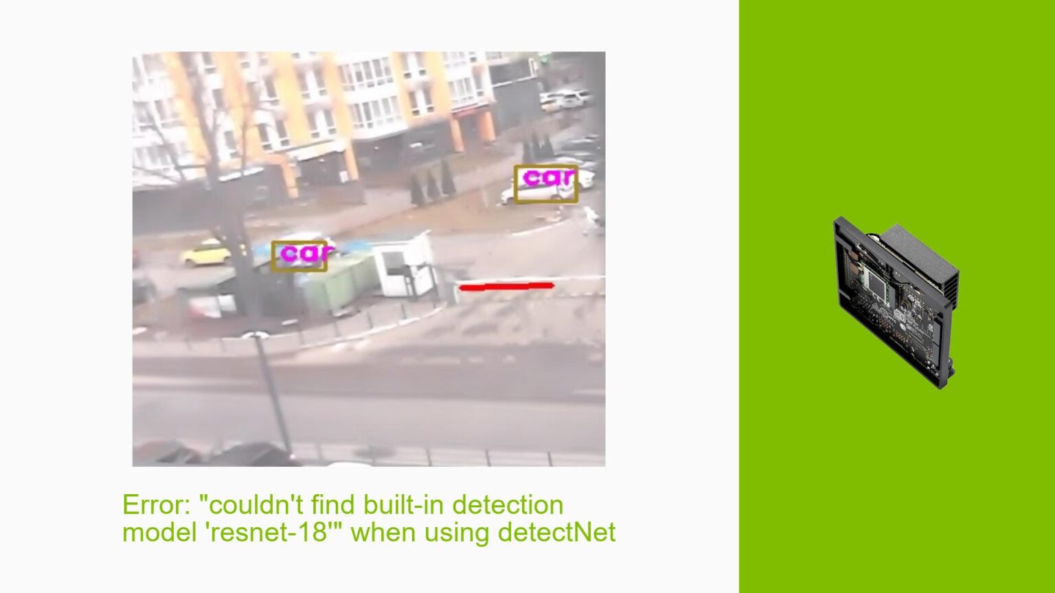 Error: "couldn't find built-in detection model 'resnet-18'" when using detectNet - Help Docs for ...