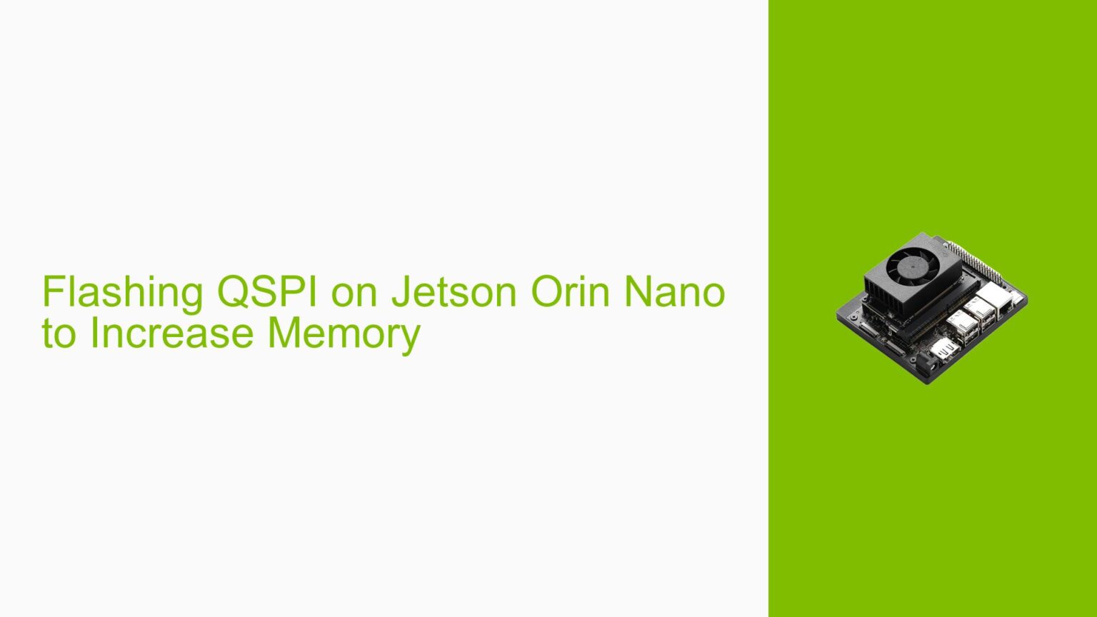 Flashing QSPI on Jetson Orin Nano to Increase Memory - Help Docs for Errors/Issues on Nvidia ...