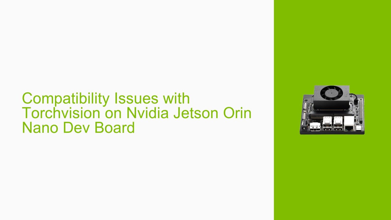 Compatibility Issues with Torchvision on Nvidia Jetson Orin Nano Dev Board - Help Docs for ...