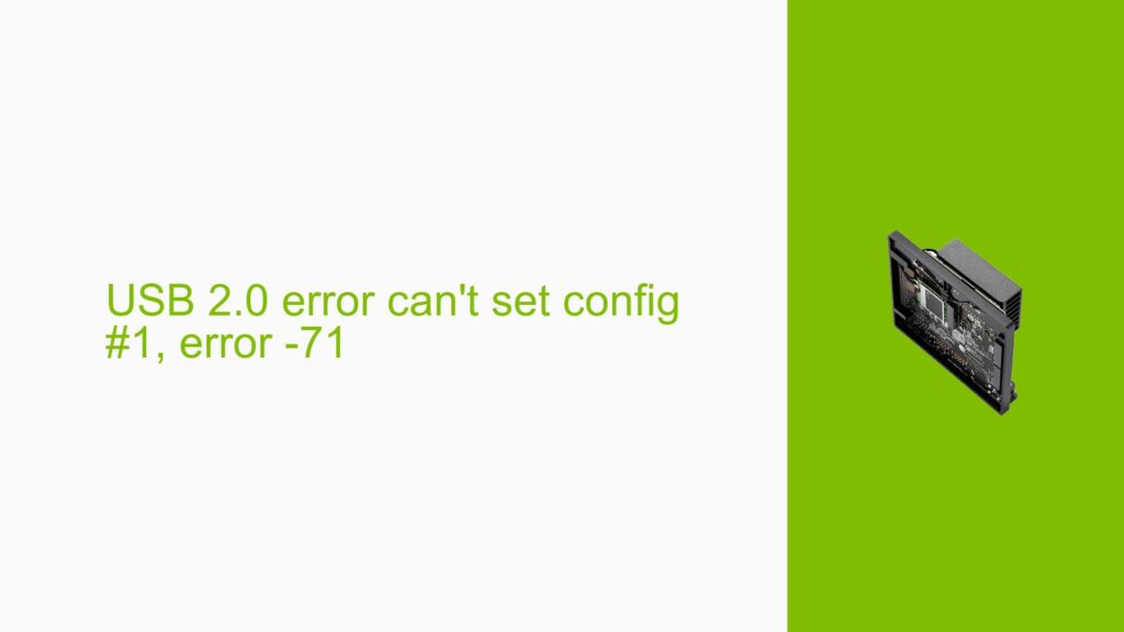 USB 2.0 error can't set config #1, error -71 - Help Docs for Errors ...