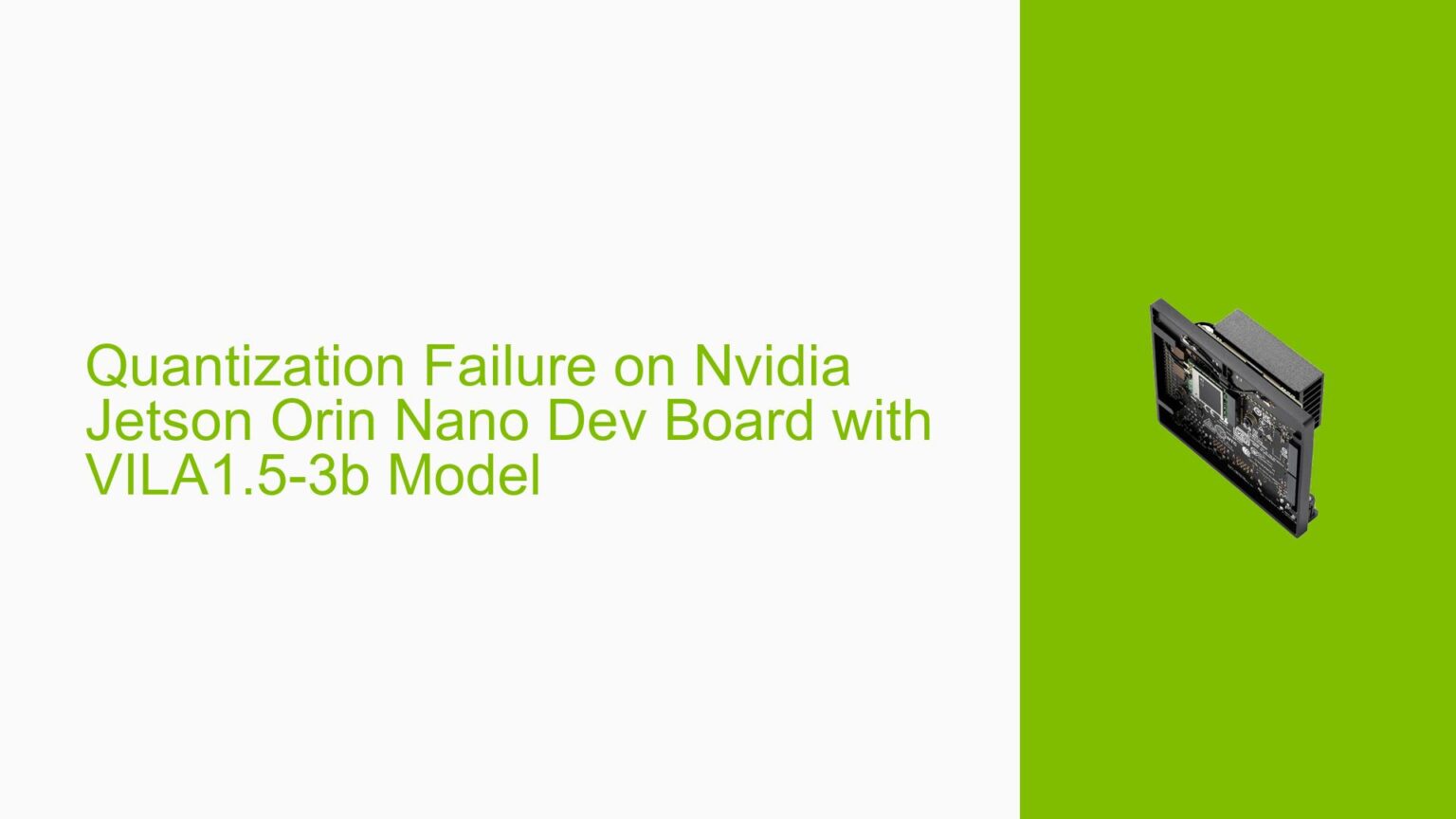 Quantization Failure on Nvidia Jetson Orin Nano Dev Board with VILA1.5-3b Model - Help Docs for ...