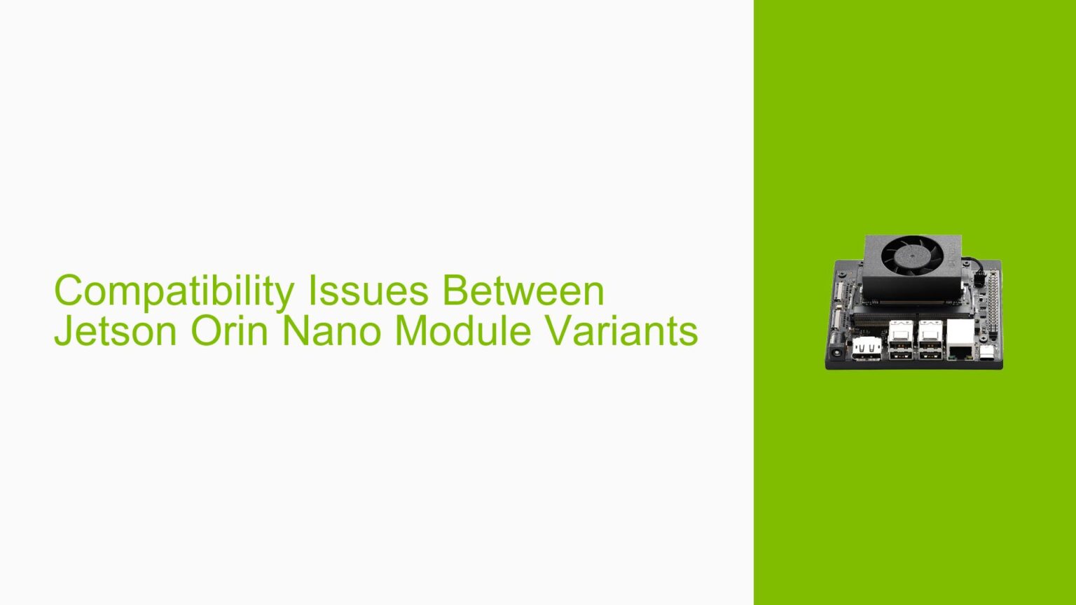 Compatibility Issues Between Jetson Orin Nano Module Variants Help Docs For Errorsissues On