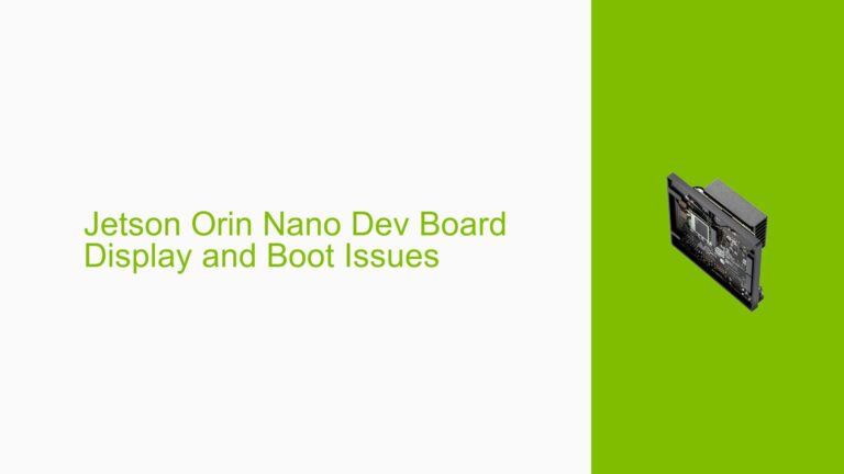 Jetson Orin Nano Dev Board Display and Boot Issues - Help Docs for Errors/Issues on Nvidia ...