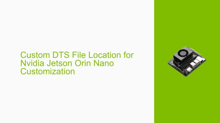 Custom DTS File Location for Nvidia Jetson Orin Nano Customization ...