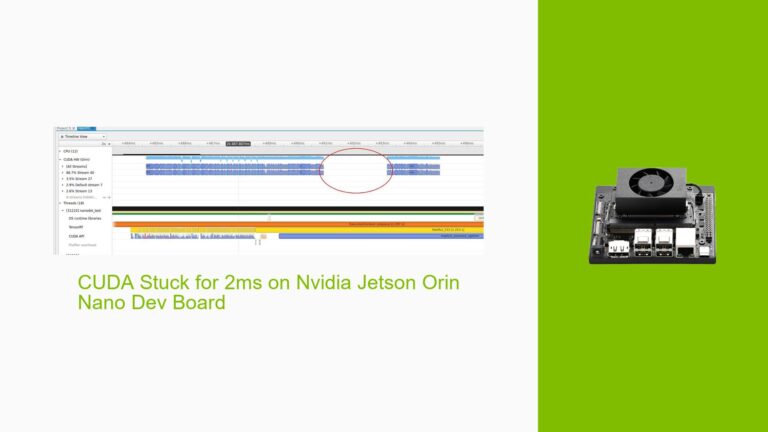 CUDA Stuck for 2ms on Nvidia Jetson Orin Nano Dev Board - Help Docs for ...