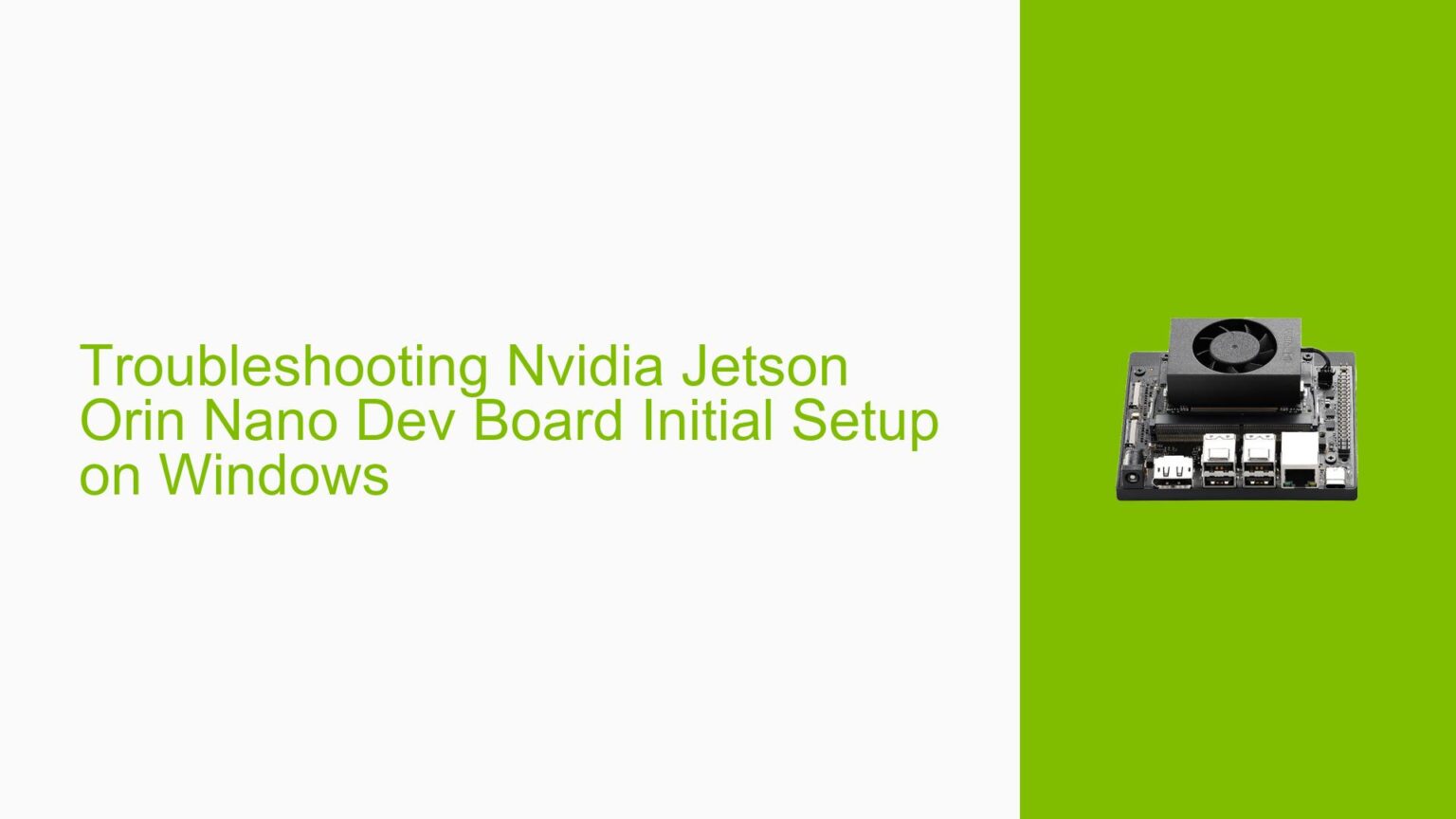Troubleshooting Nvidia Jetson Orin Nano Dev Board Initial Setup On