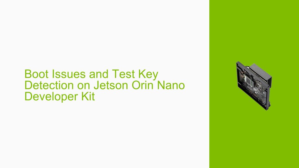 Boot Issues And Test Key Detection On Jetson Orin Nano Developer Kit
