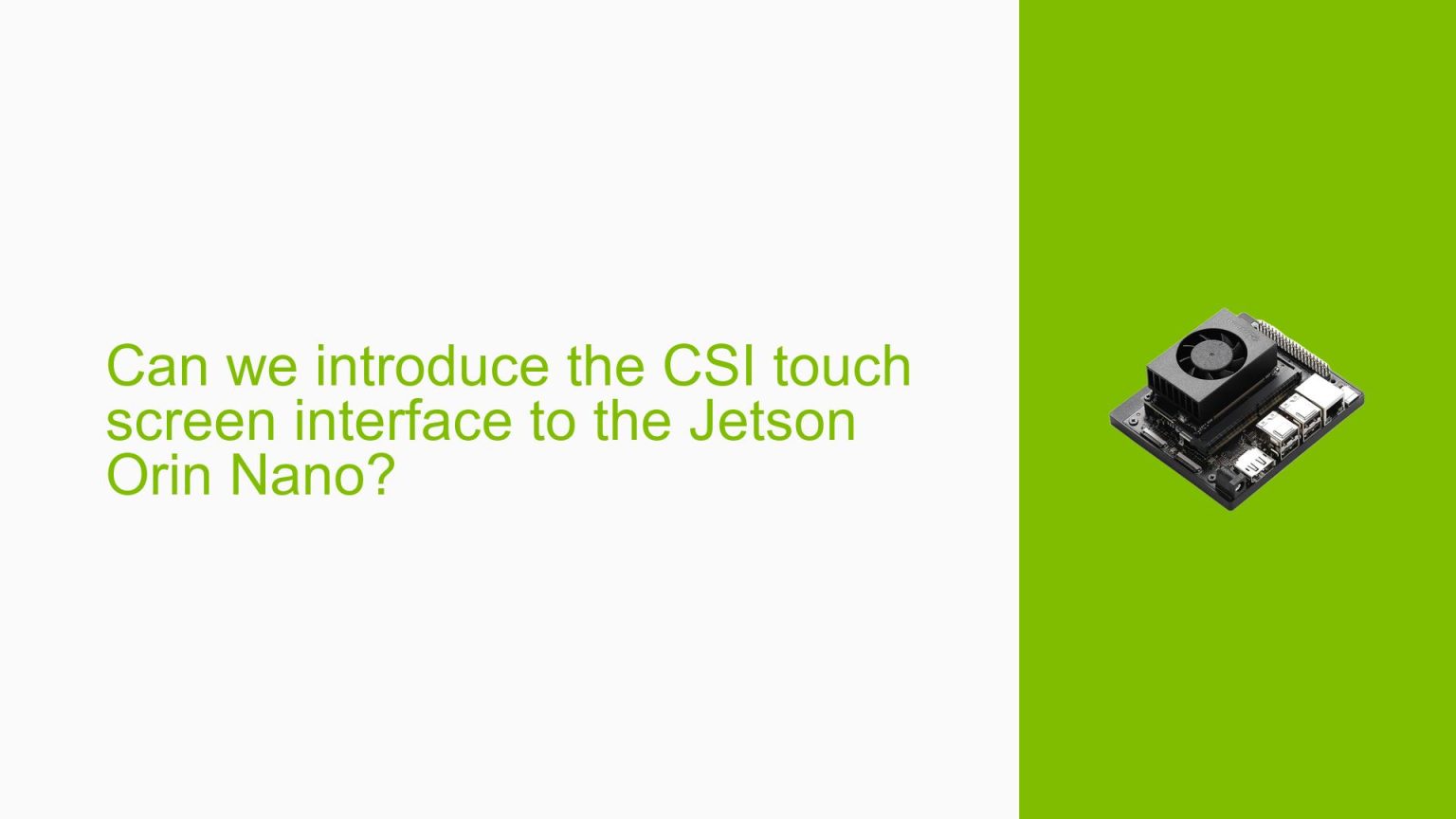 Can we introduce the CSI touch screen interface to the Jetson Orin Nano ...