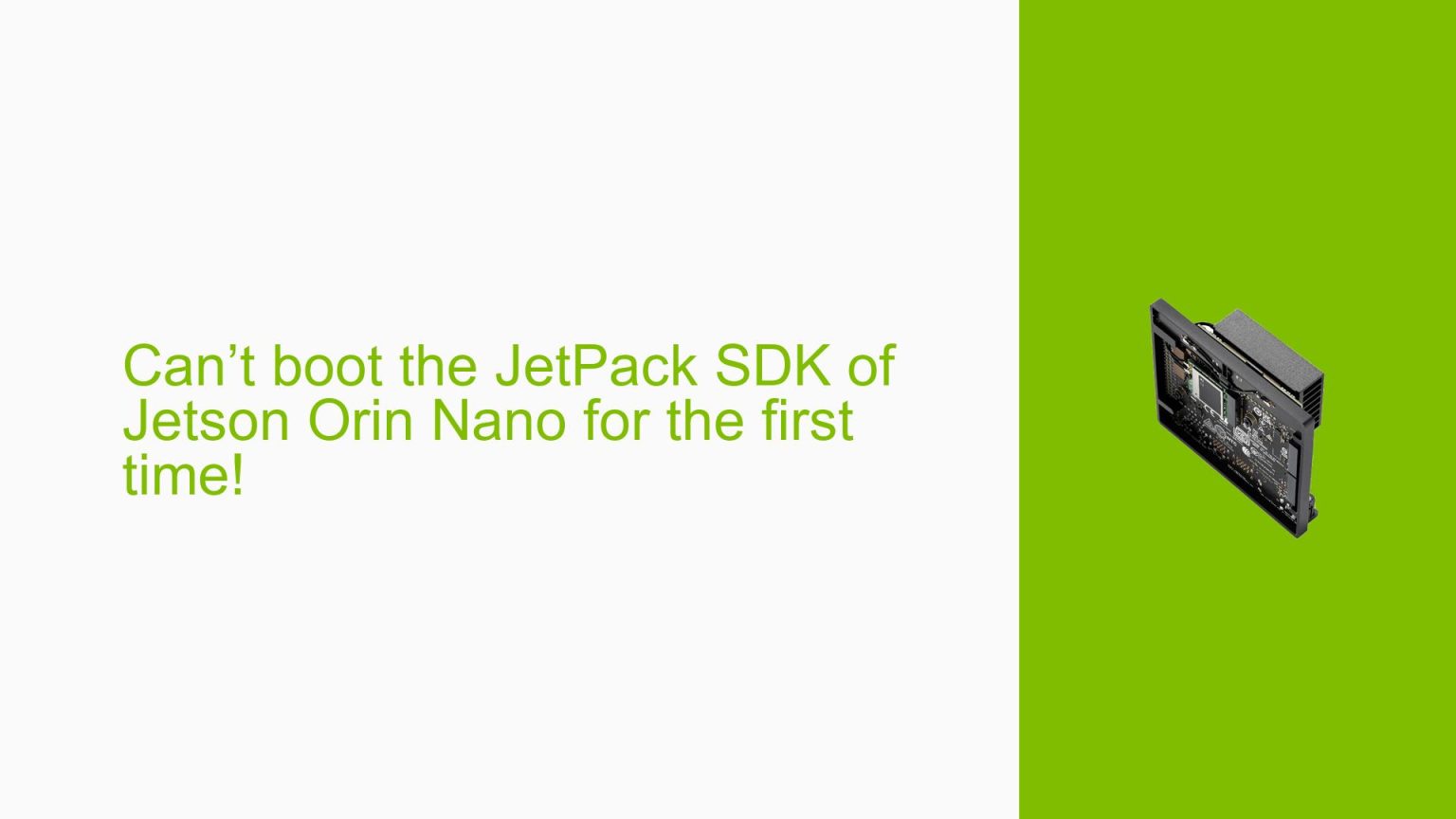 Cant Boot The Jetpack Sdk Of Jetson Orin Nano For The First Time Help Docs For Errorsissues