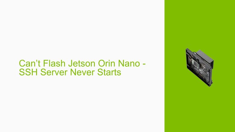 Can’t Flash Jetson Orin Nano - SSH Server Never Starts - Help Docs for Errors/Issues on Nvidia ...