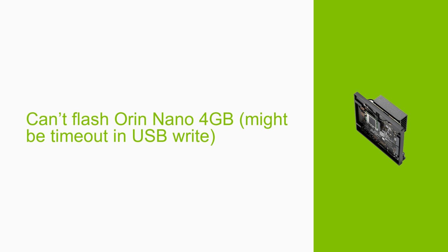 Cant Flash Orin Nano 4gb Might Be Timeout In Usb Write Help Docs For Errorsissues On