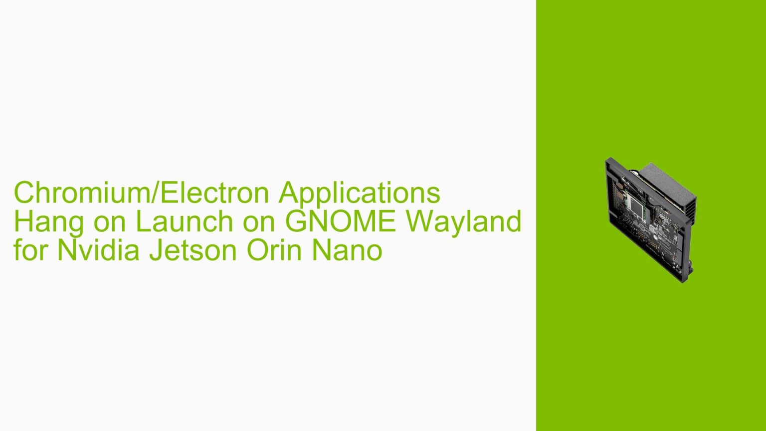 Chromium/Electron Applications Hang on Launch on GNOME Wayland for Nvidia Jetson Orin Nano ...