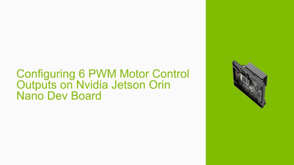 Configuring 6 Pwm Motor Control Outputs On Nvidia Jetson Orin Nano Dev Board Help Docs For