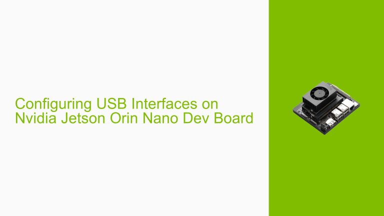 Configuring USB Interfaces on Nvidia Jetson Orin Nano Dev Board - Help Docs for Errors/Issues on ...