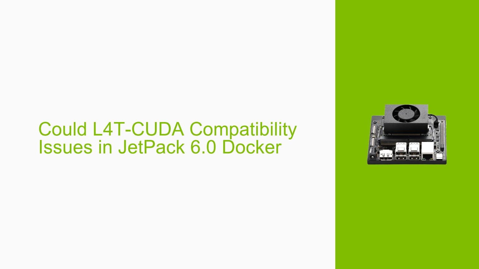 Could L4T-CUDA Compatibility Issues in JetPack 6.0 Docker - Help Docs ...