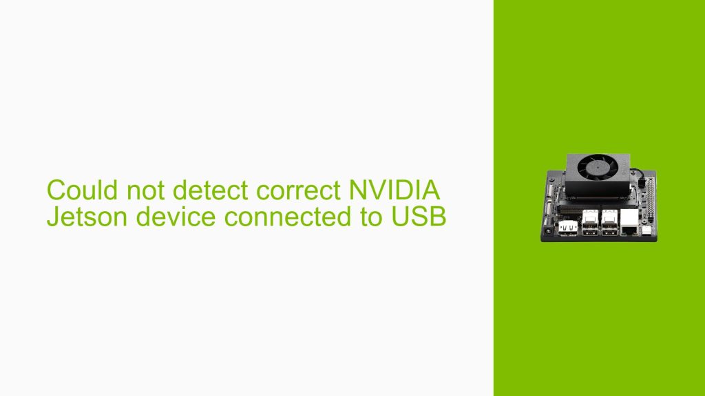Could Not Detect Correct Nvidia Jetson Device Connected To Usb Help Docs For Errorsissues On