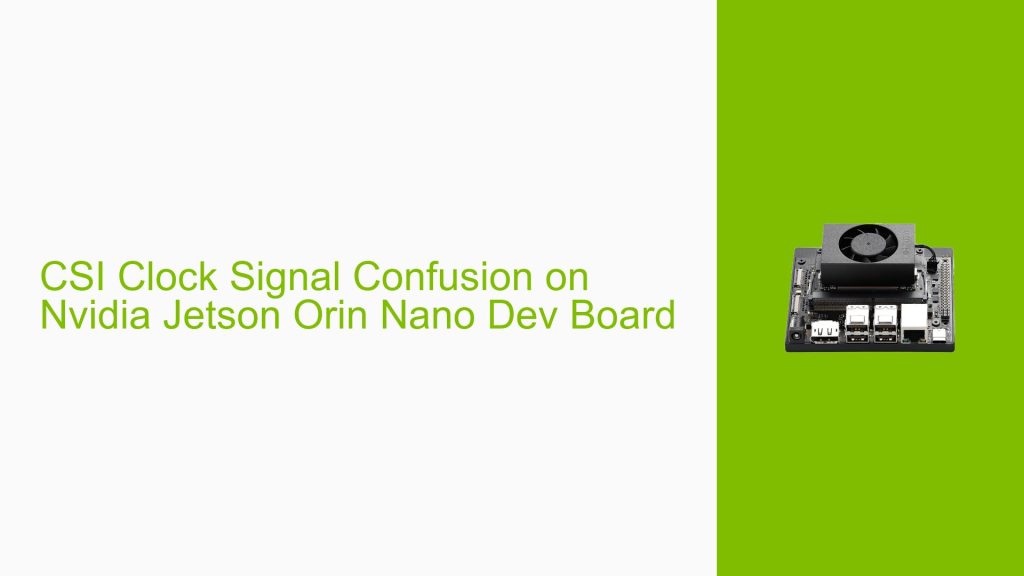 CSI Clock Signal Confusion on Nvidia Jetson Orin Nano Dev Board - Help ...