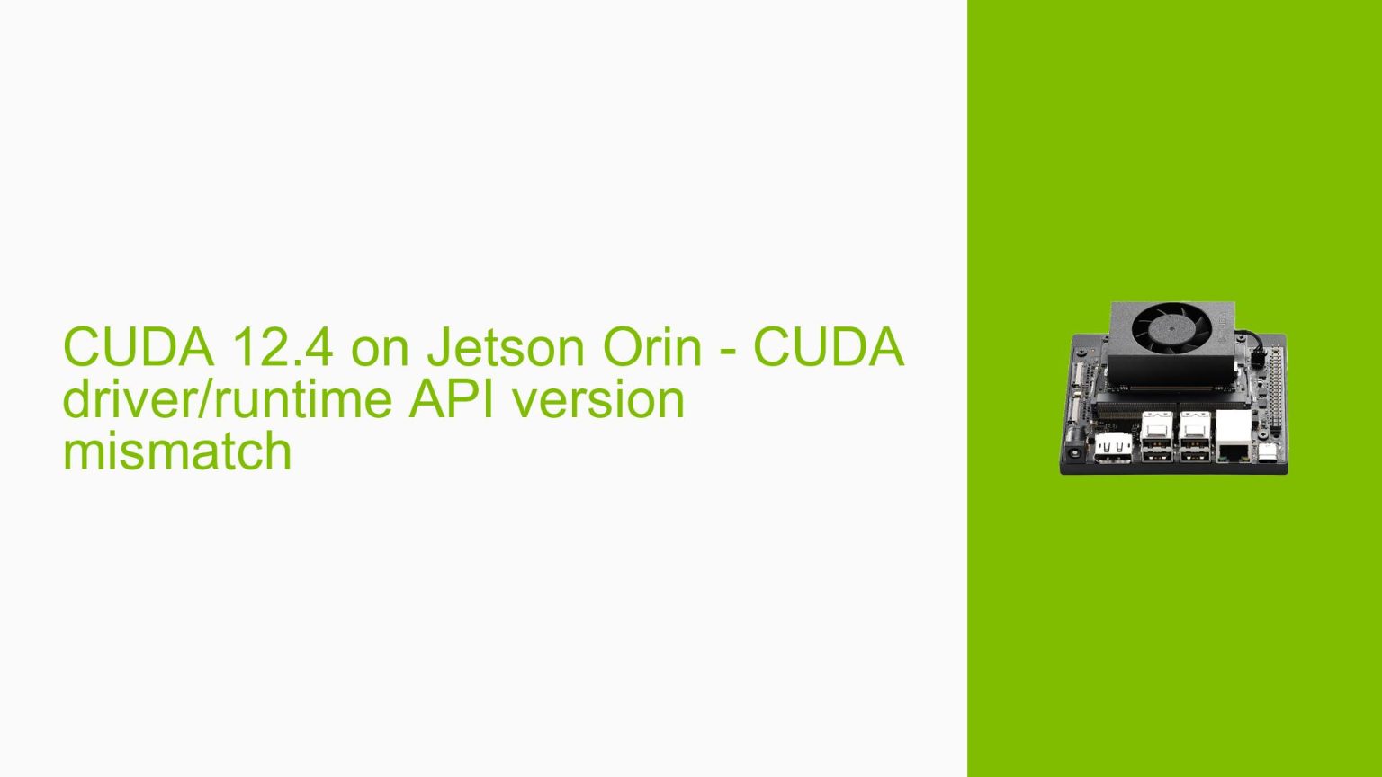 CUDA 12.4 on Jetson Orin - CUDA driver/runtime API version mismatch - Help Docs for Errors ...
