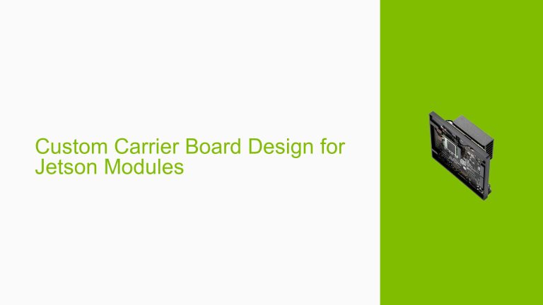Custom Carrier Board Design for Jetson Modules - Help Docs for Errors/Issues on Nvidia Jetson ...