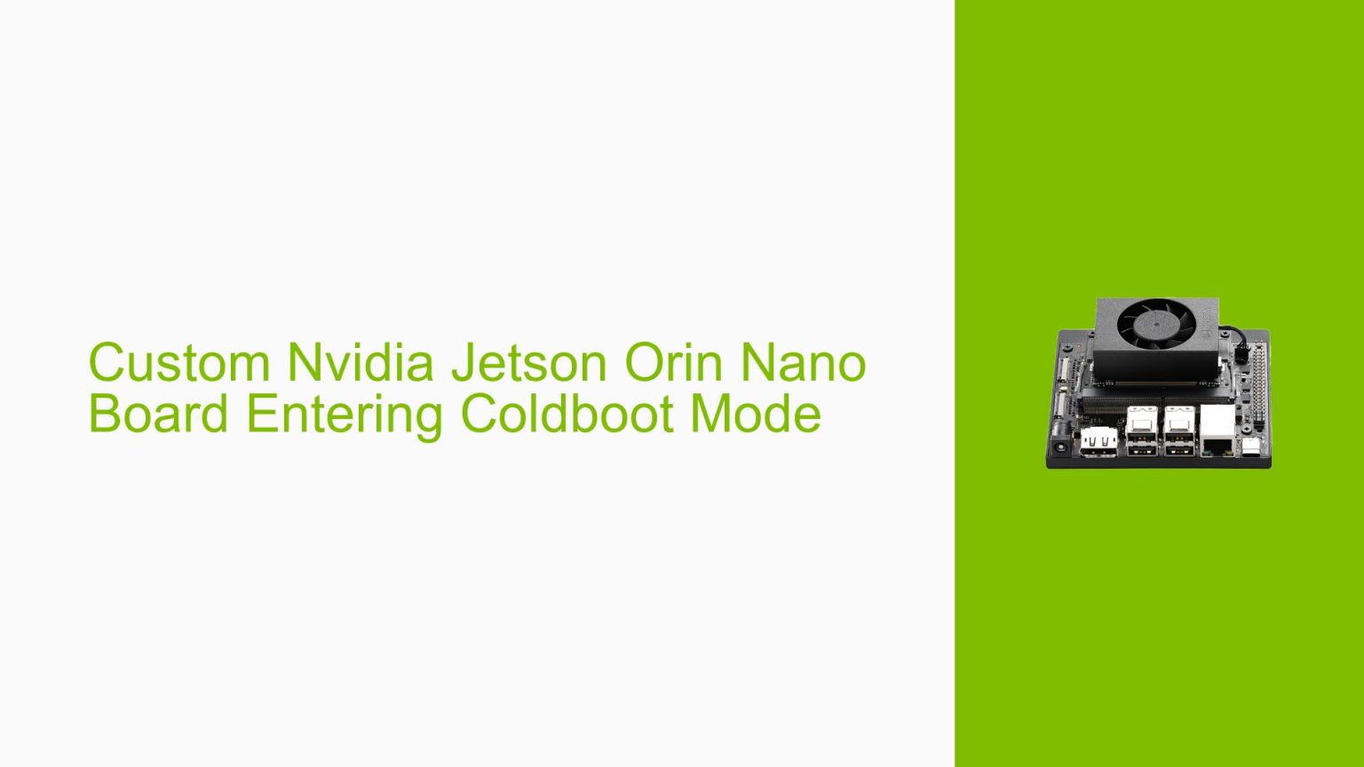 Custom Nvidia Jetson Orin Nano Board Entering Coldboot Mode - Help Docs for Errors/Issues on ...