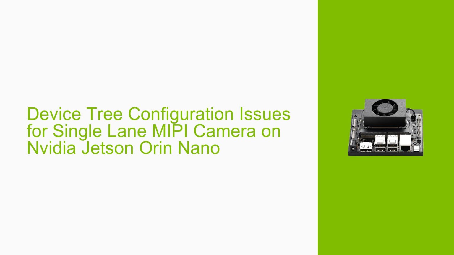Device Tree Configuration Issues for Single Lane MIPI Camera on Nvidia Jetson Orin Nano - Help ...