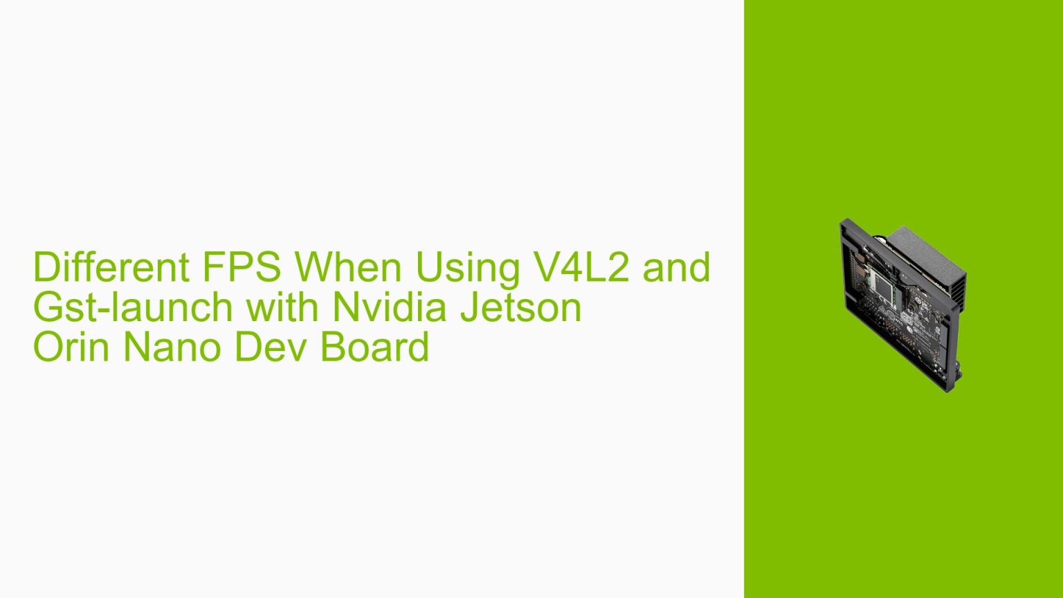 Different Fps When Using V4l2 And Gst Launch With Nvidia Jetson Orin Nano Dev Board Help Docs