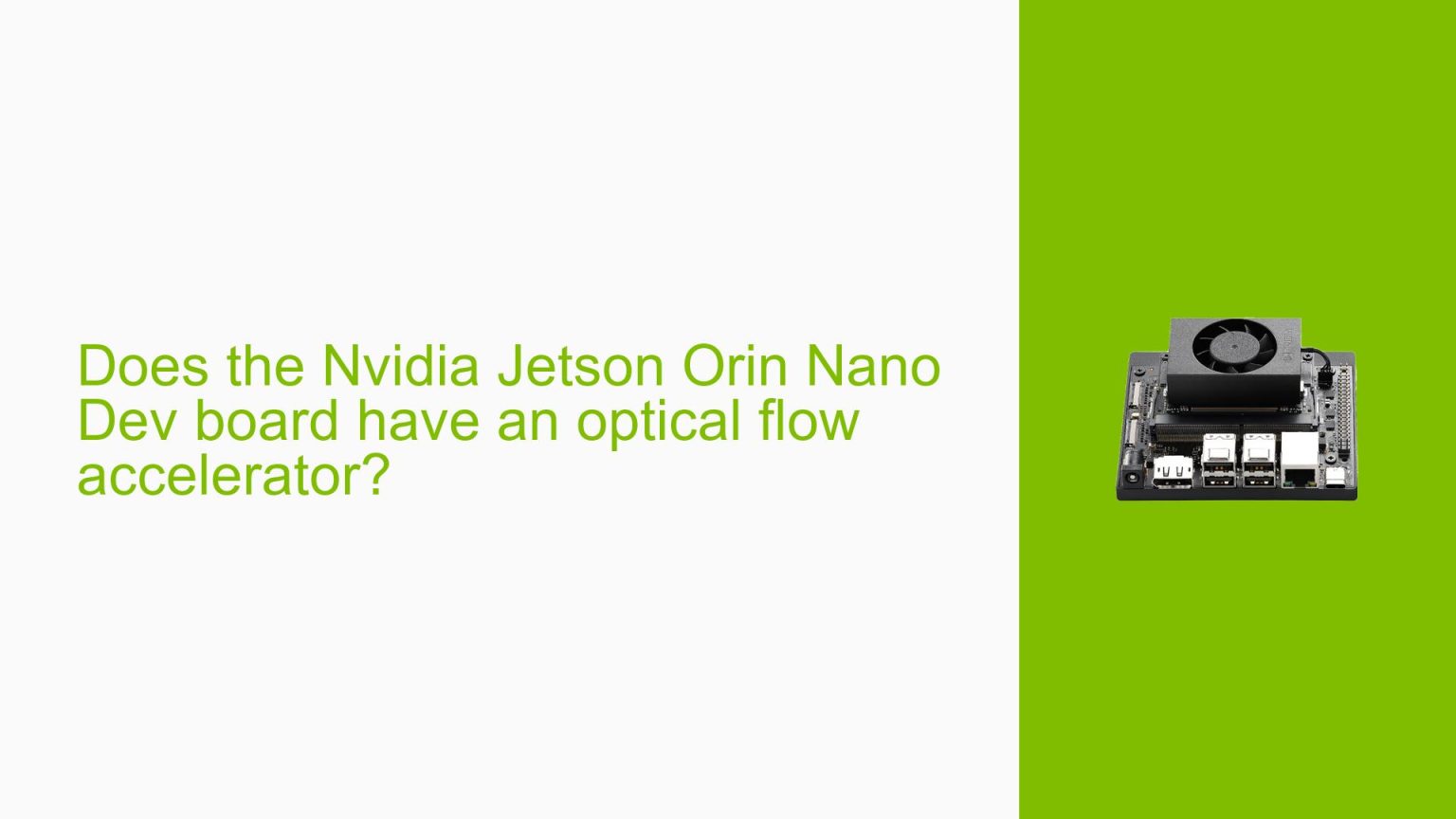 Does the Nvidia Jetson Orin Nano Dev board have an optical flow accelerator? - Help Docs for ...