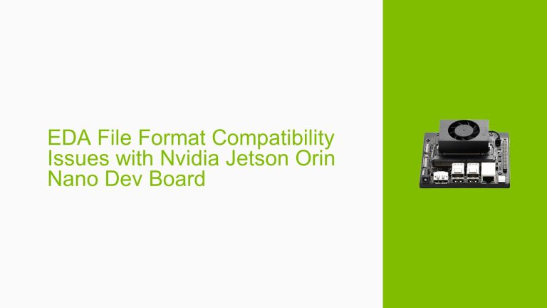 EDA File Format Compatibility Issues with Nvidia Jetson Orin Nano Dev Board - Help Docs for ...