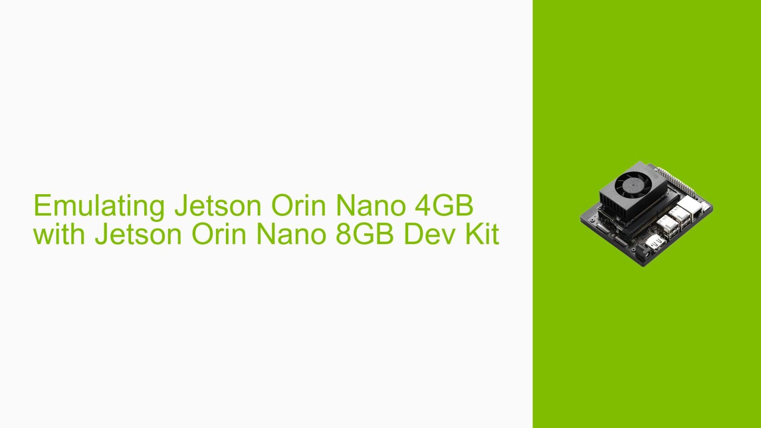 Emulating Jetson Orin Nano 4GB with Jetson Orin Nano 8GB Dev Kit - Help Docs for Errors/Issues ...