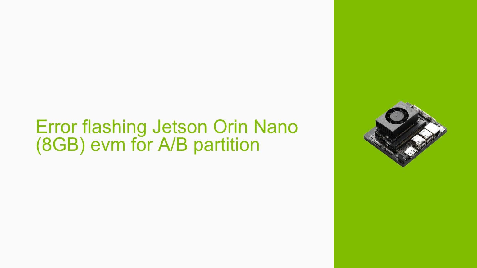Error Flashing Jetson Orin Nano 8gb Evm For Ab Partition Help Docs For Errorsissues On