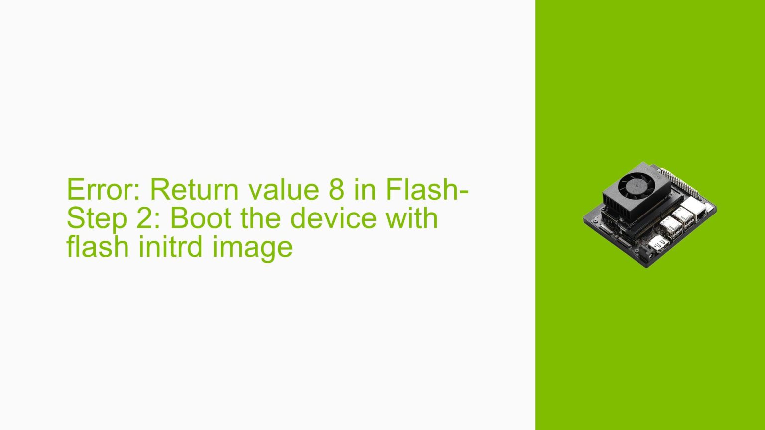Error: Return value 8 in Flash-Step 2: Boot the device with flash ...